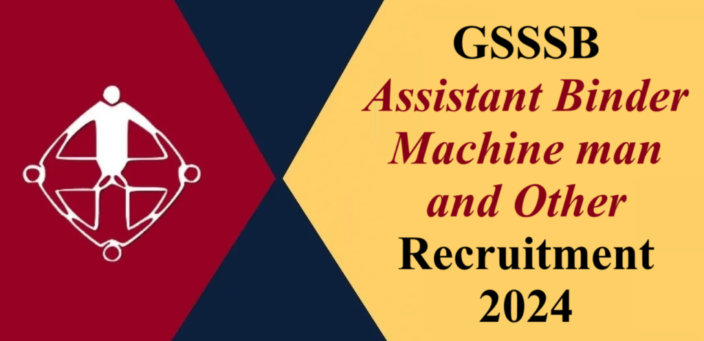 GSSSB Assistant Binder Machine Man And Other Recruitment 2024 - URGENT ...