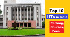 Top 10 IITs In India (2025): Ranking, Fees, Courses & Placements