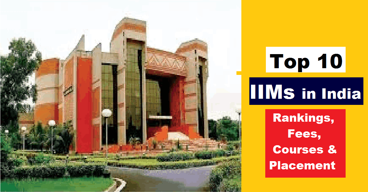 Top 10 IIMs In India In 2025 – Rankings, Fees, Courses & Placement